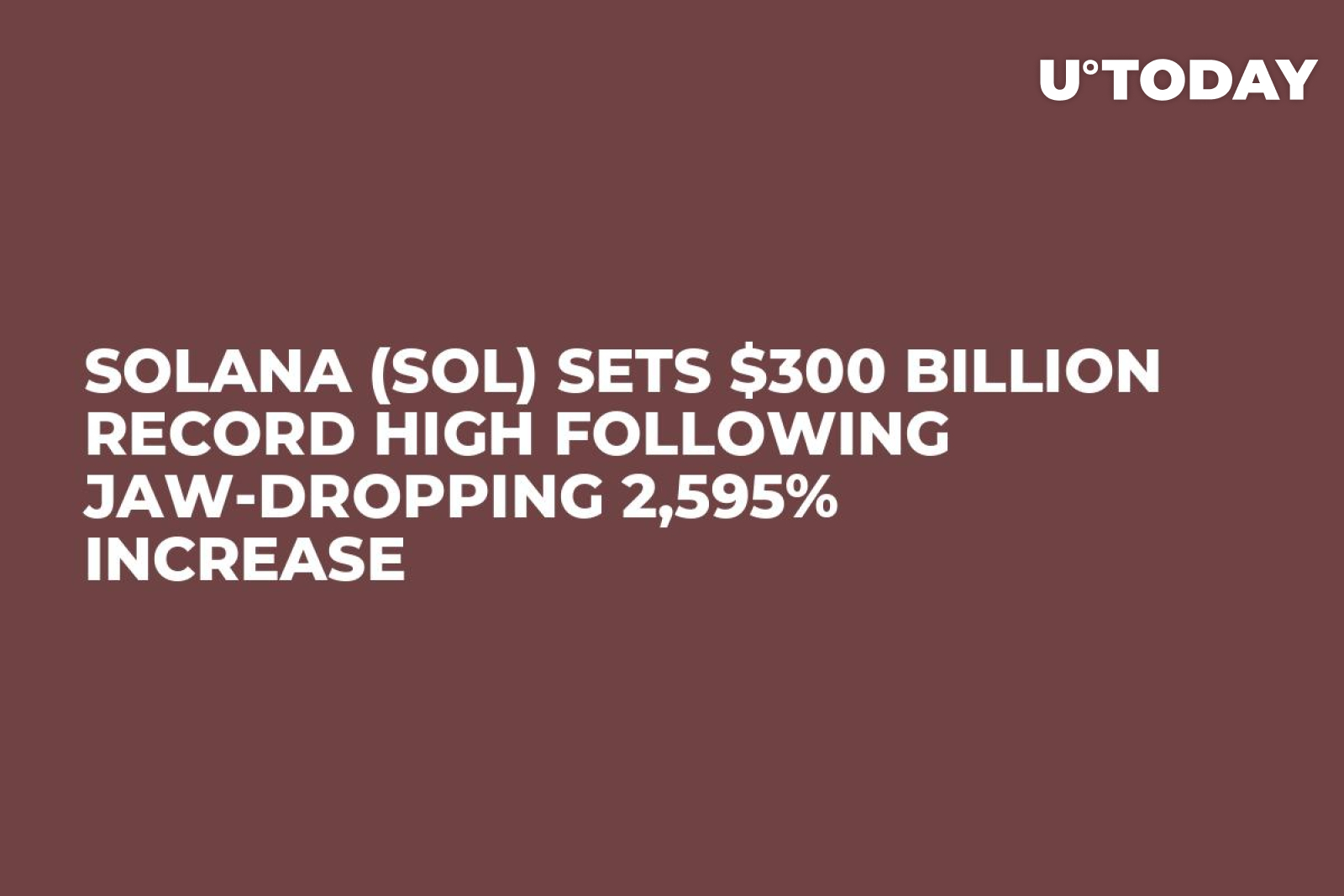 Solana (SOL) Sets $300 Billion Record High Following Jaw-Dropping 2,595 ...