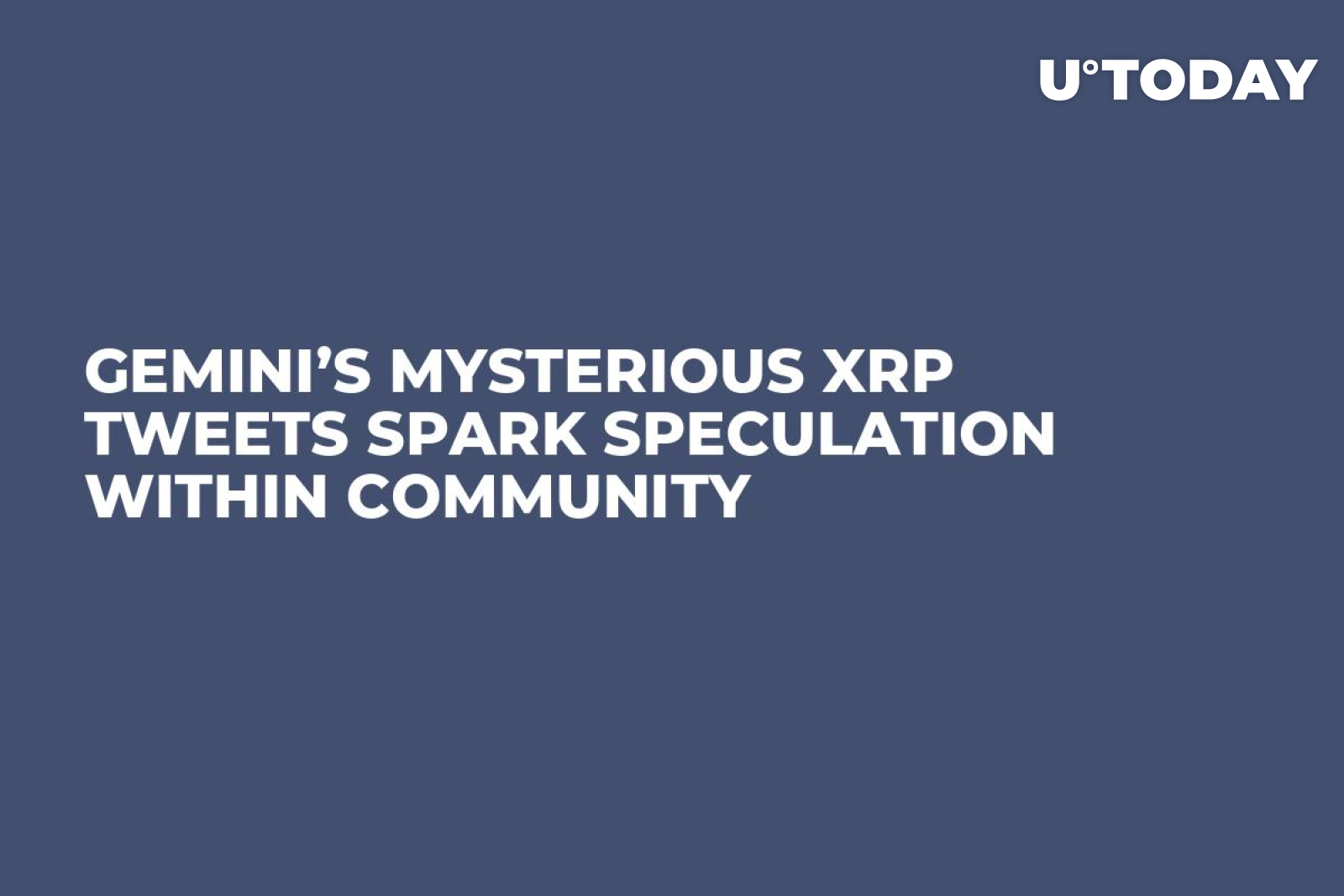 Gemini’s Mysterious XRP Tweets Spark Speculation Within Community - U.Today