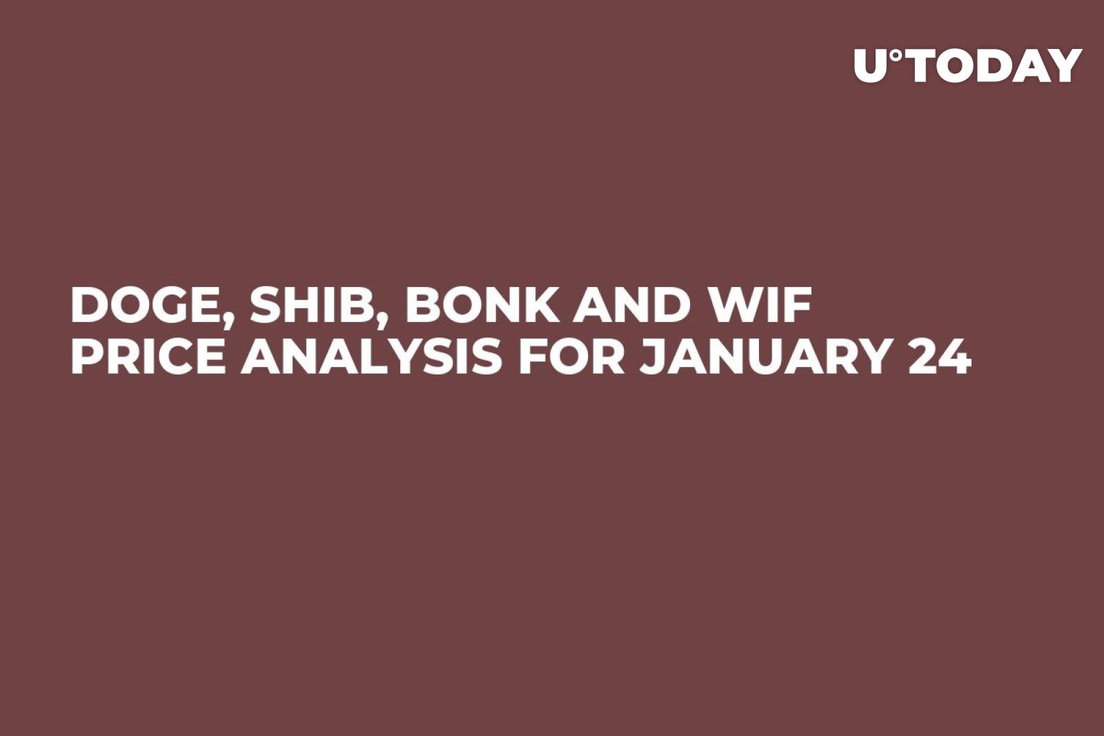 DOGE, SHIB, BONK and WIF Price Analysis for January 24 - U.Today