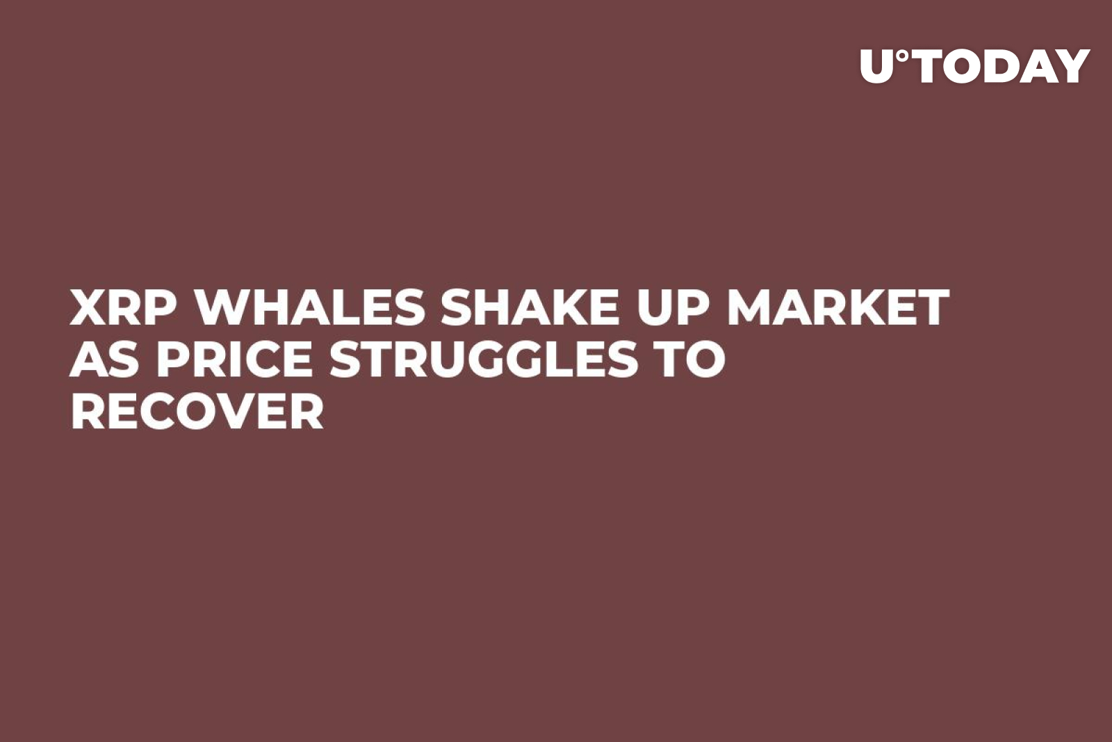 XRP Whales Shake up Market as Price Struggles to Recover - U.Today