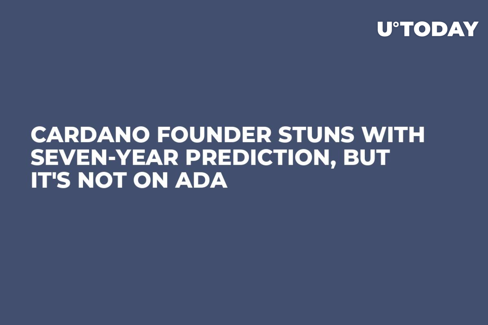 Cardano Founder Stuns With Seven-Year Prediction, But It's Not on ADA ...