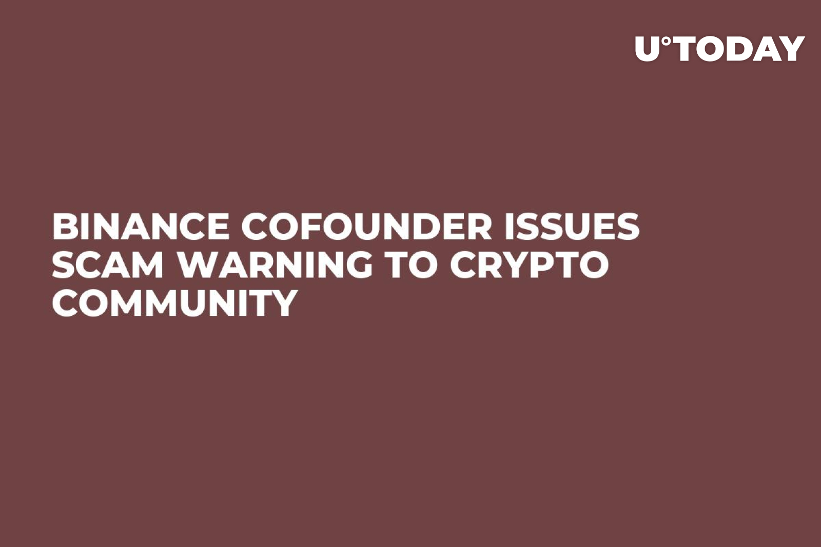 Binance Cofounder Issues Scam Warning to Crypto Community - U.Today