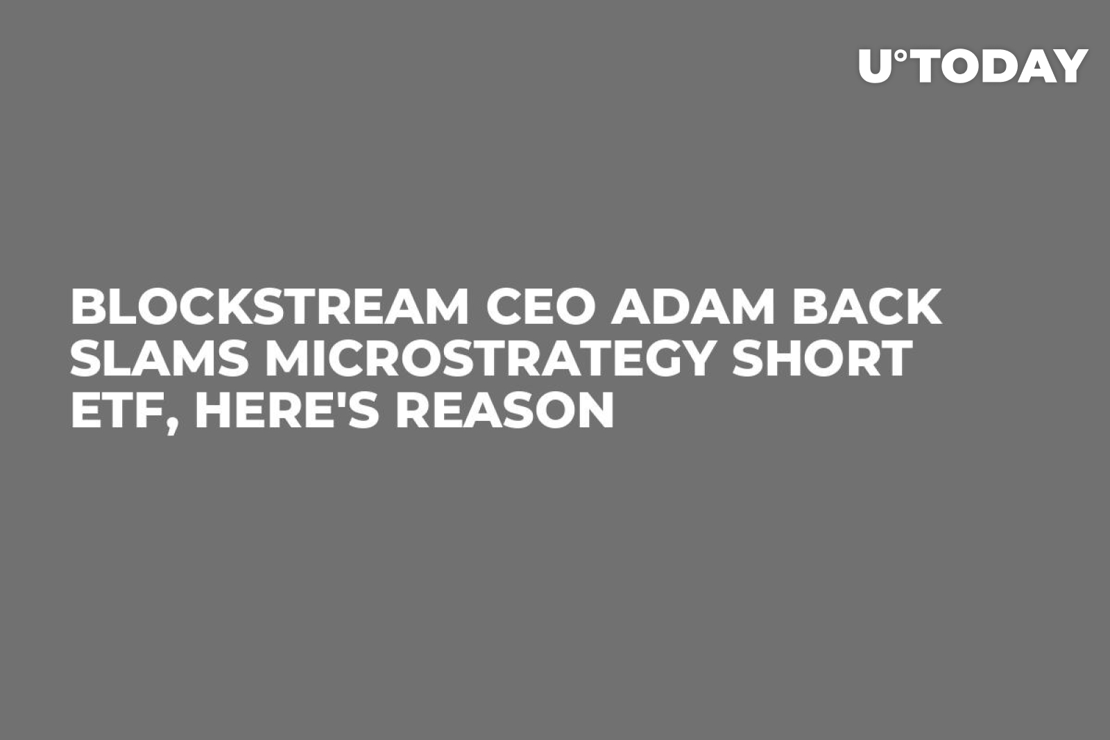 Blockstream CEO Adam Back Slams MicroStrategy Short ETF, Here's Reason ...