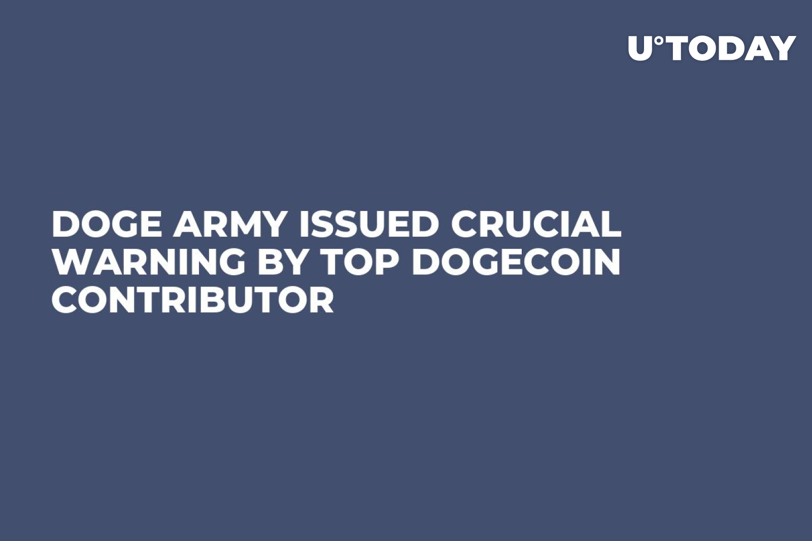 DOGE Army Issued Crucial Warning by Top Dogecoin Contributor - U.Today