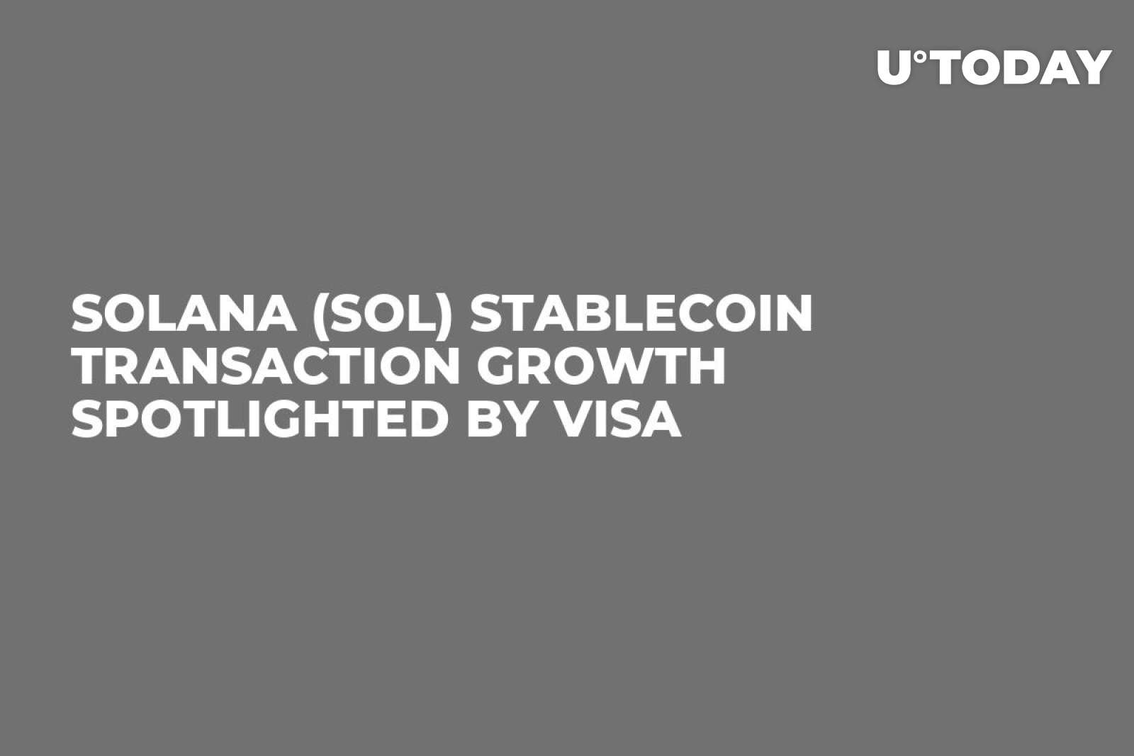 Solana (SOL) Stablecoin Transaction Growth Spotlighted by Visa - U.Today