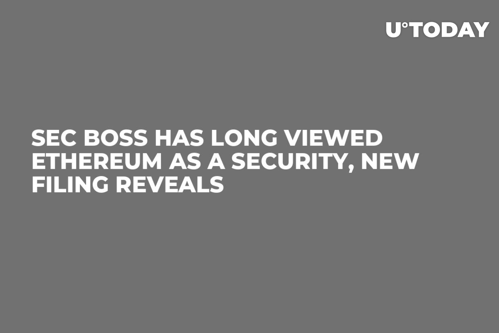 SEC Boss Has Long Viewed Ethereum as a Security, New Filing Reveals - U ...