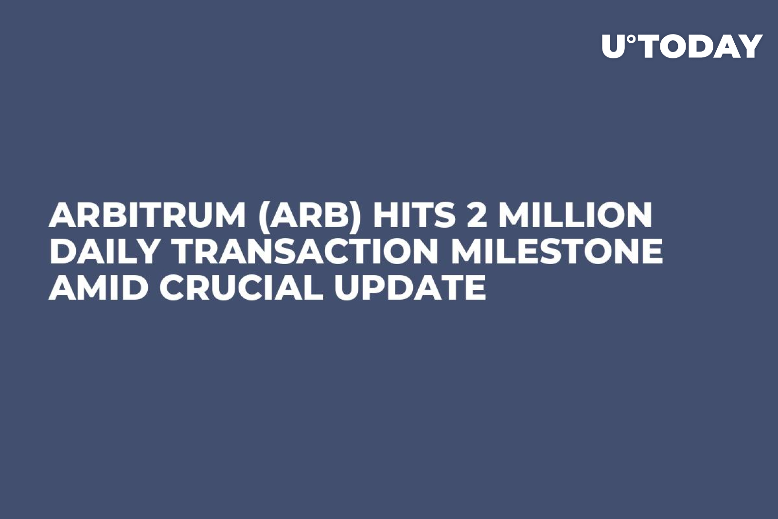 Arbitrum (ARB) Hits 2 Million Daily Transaction Milestone Amid Crucial ...