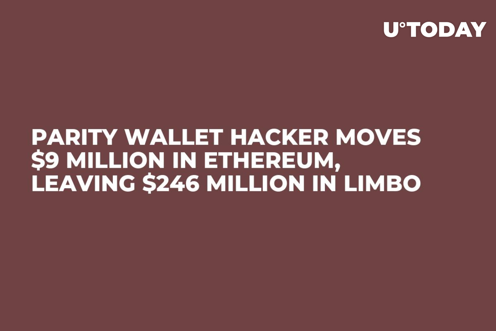 Parity Wallet Hacker Moves $9 Million in Ethereum, Leaving $246 Million ...