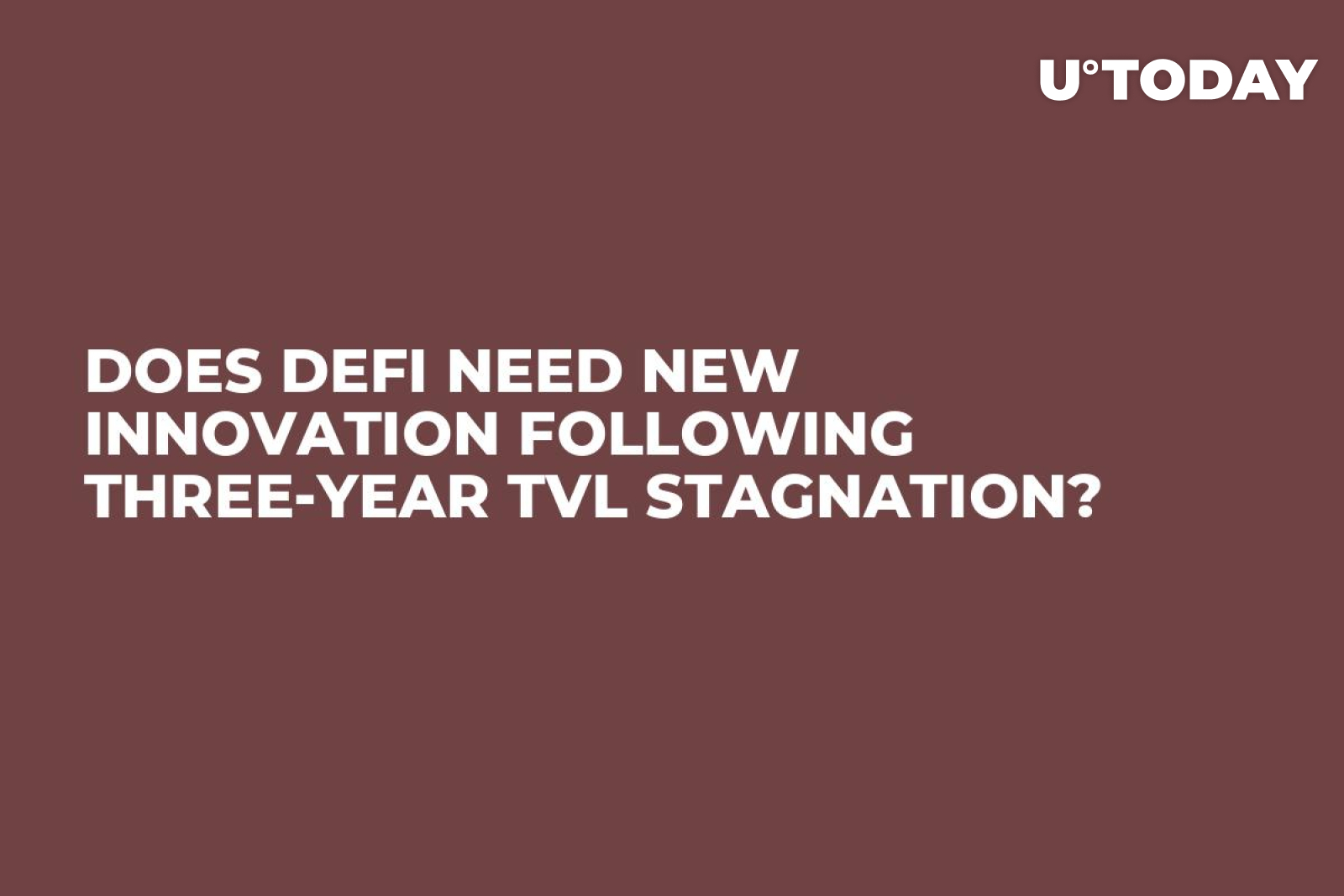 Does DeFi Need New Innovation Following Three-Year TVL Stagnation? - U ...