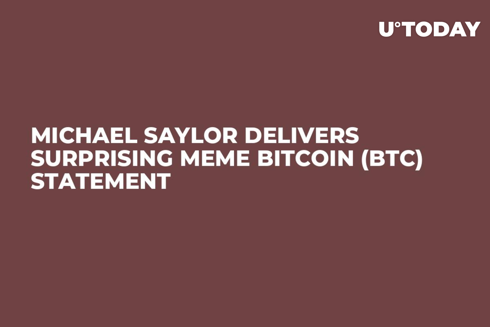 Michael Saylor Delivers Surprising Meme Bitcoin (BTC) Statement - U.Today