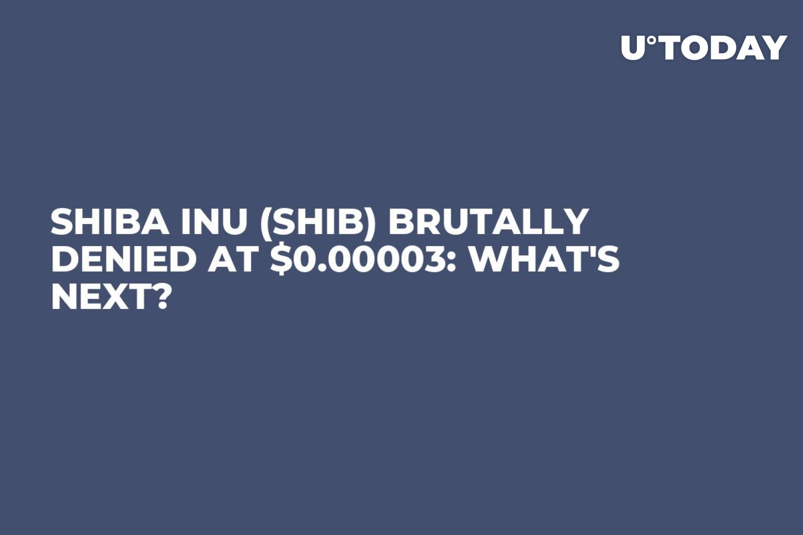 Shiba Inu (SHIB) Brutally Denied at $0.00003: What's Next? - U.Today