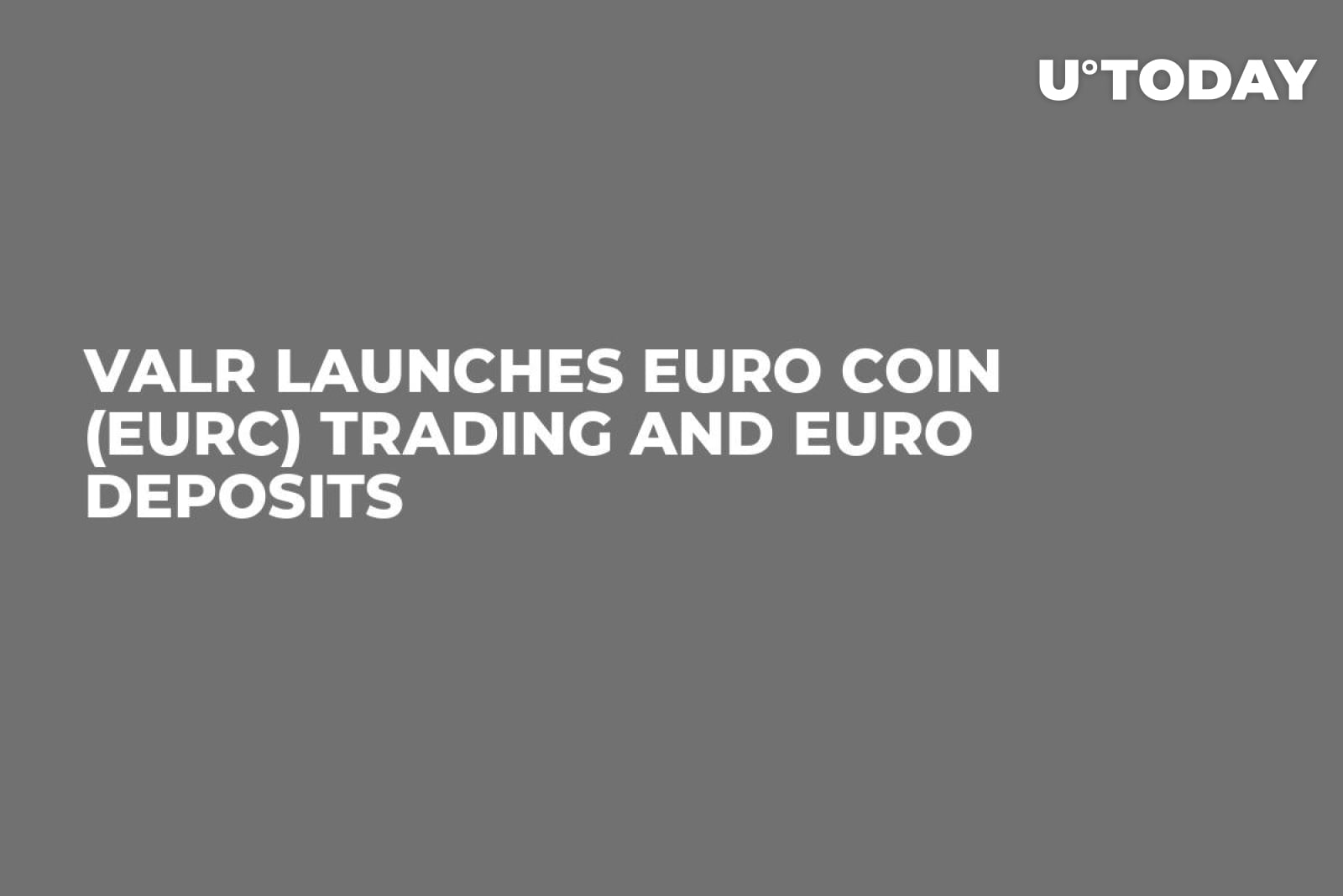 VALR Launches EURO Coin (EURC) Trading and Euro Deposits - U.Today