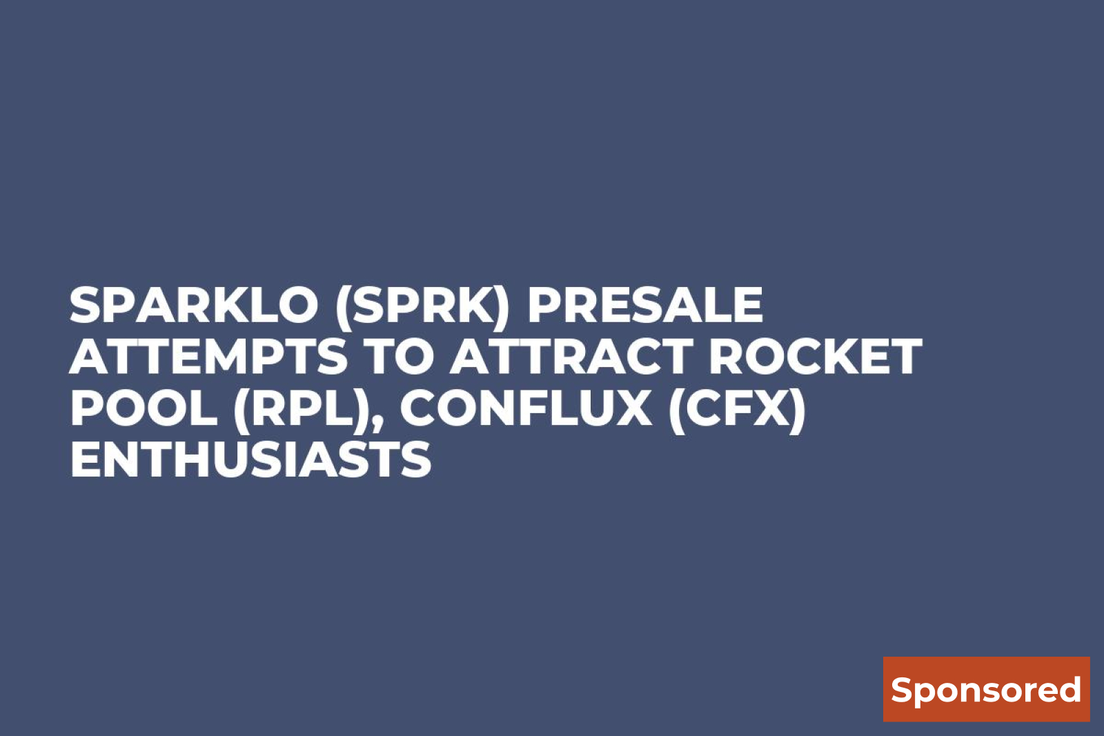 Sparklo (SPRK) Presale Attempts to Attract Rocket Pool (RPL), Conflux ...