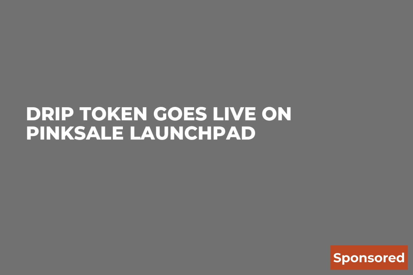 DRIP Token Goes Live on Pinksale Launchpad - U.Today