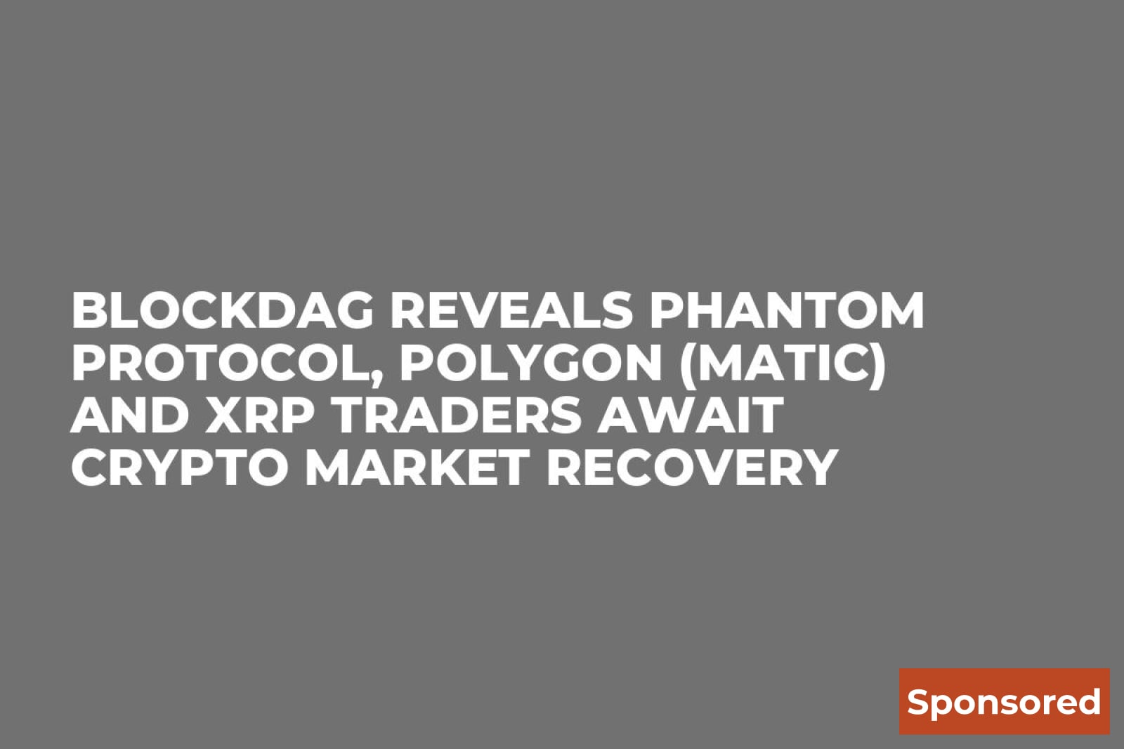 BlockDAG Reveals PHANTOM Protocol, Polygon (MATIC) and XRP Traders ...