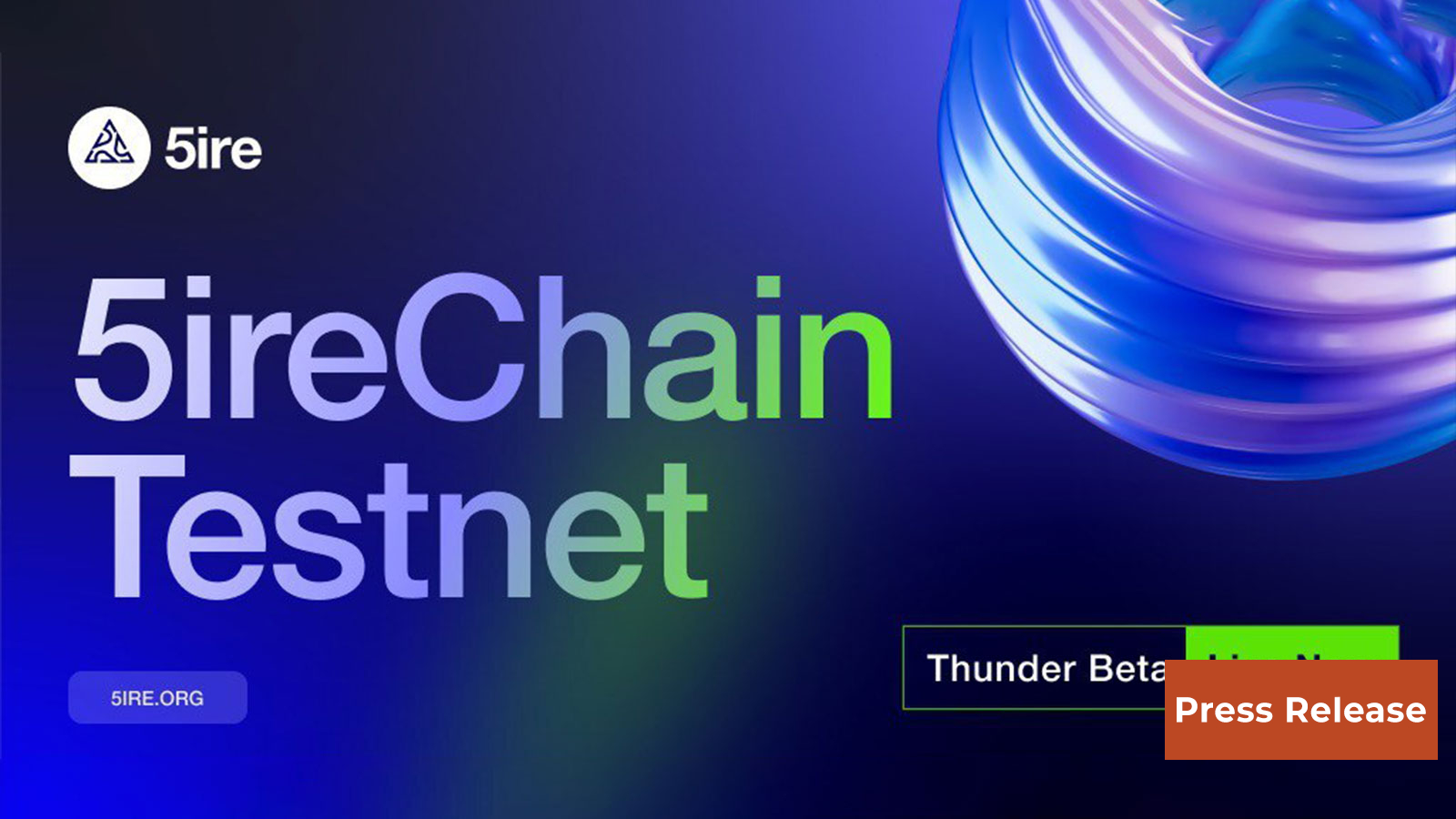 5ire Launches Testnet: Thunder (Beta) for its Groundbreaking Blockchain ...