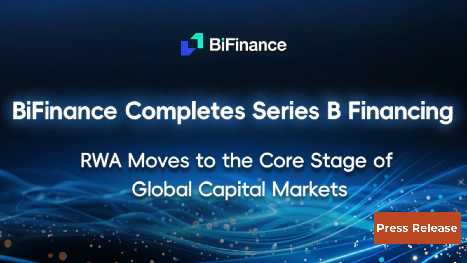BiFinance Completes Series B Financing: RWA Moves to the Core Stage of ...