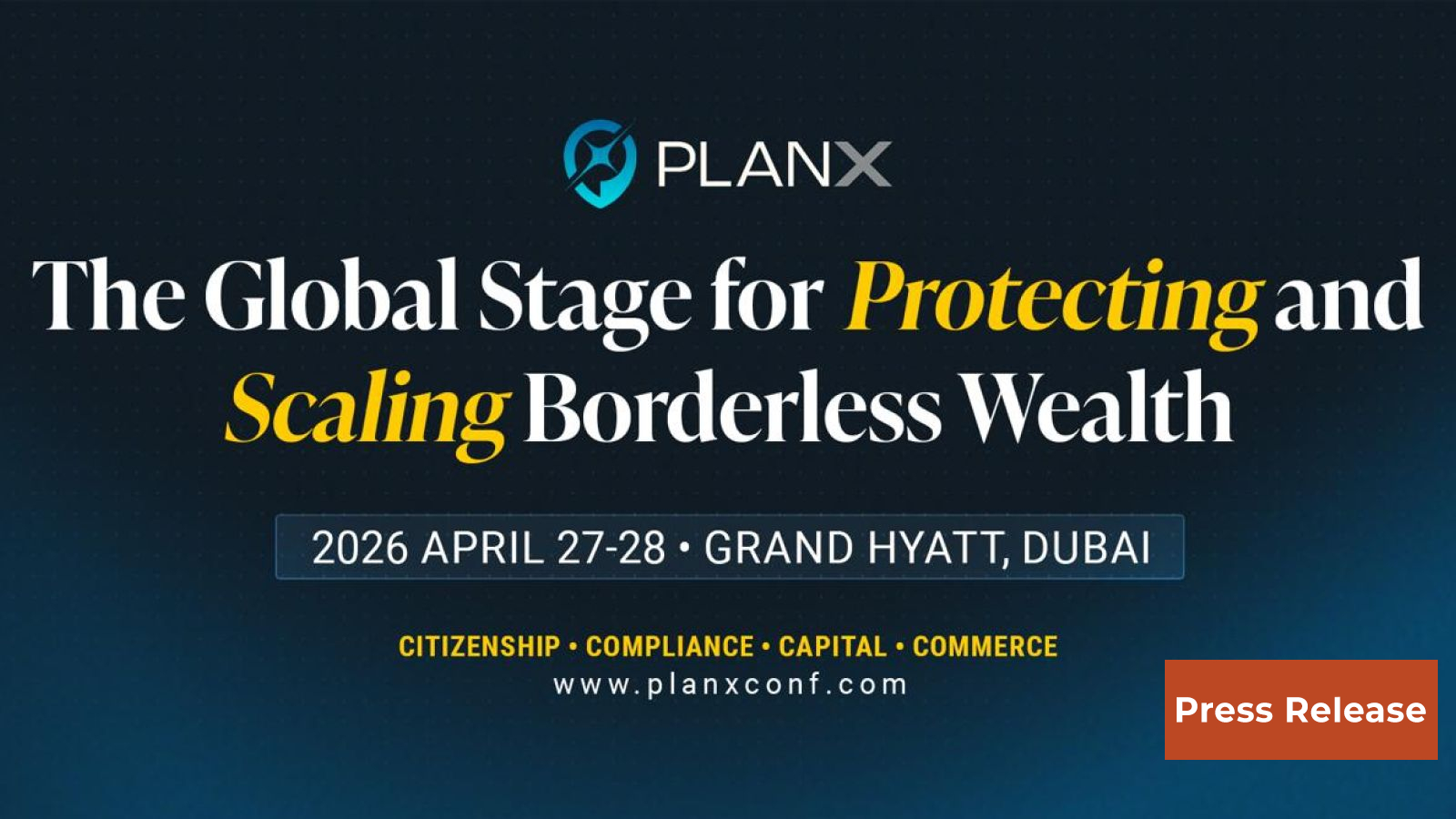 PlanX 2026: The Dubai Conference for Protecting and Scaling Borderless ...