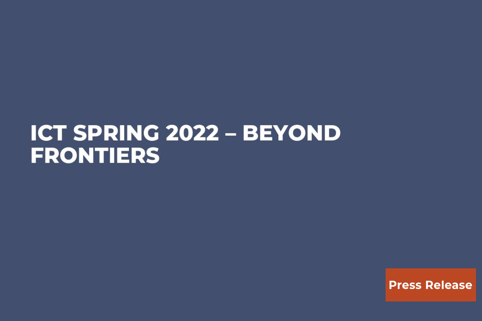 ICT SPRING 2022 – Beyond Frontiers