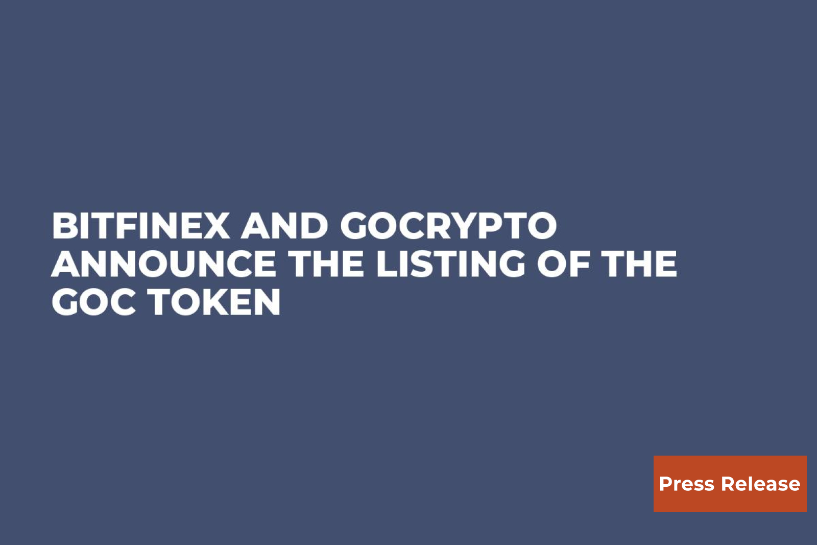 Bitfinex and GoCrypto Announce the Listing of the GoC Token