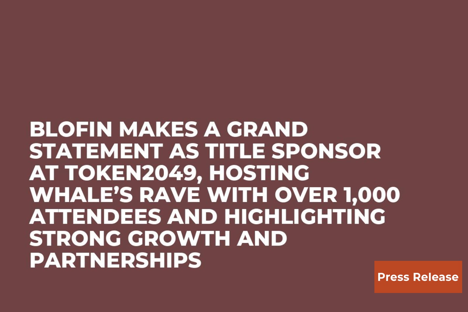 BloFin Makes a Grand Statement as Title Sponsor at TOKEN2049, Hosting ...