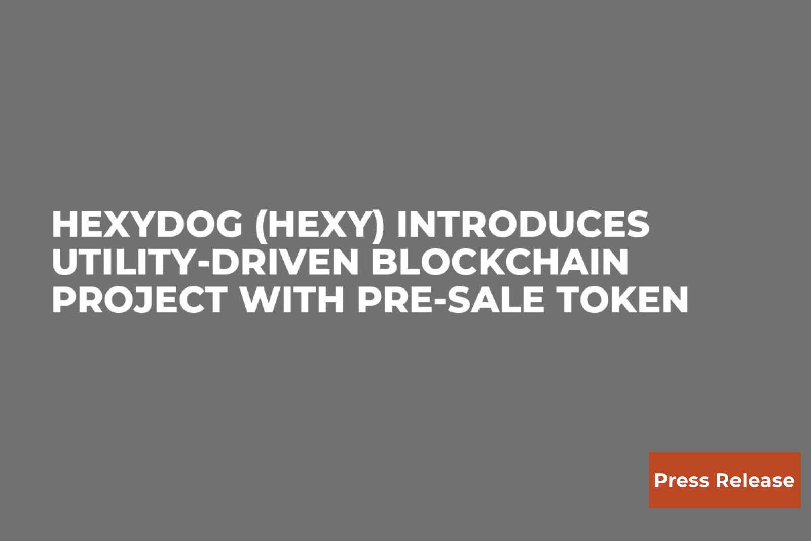Hexydog (HEXY) Introduces Utility-Driven Blockchain Project with Pre ...