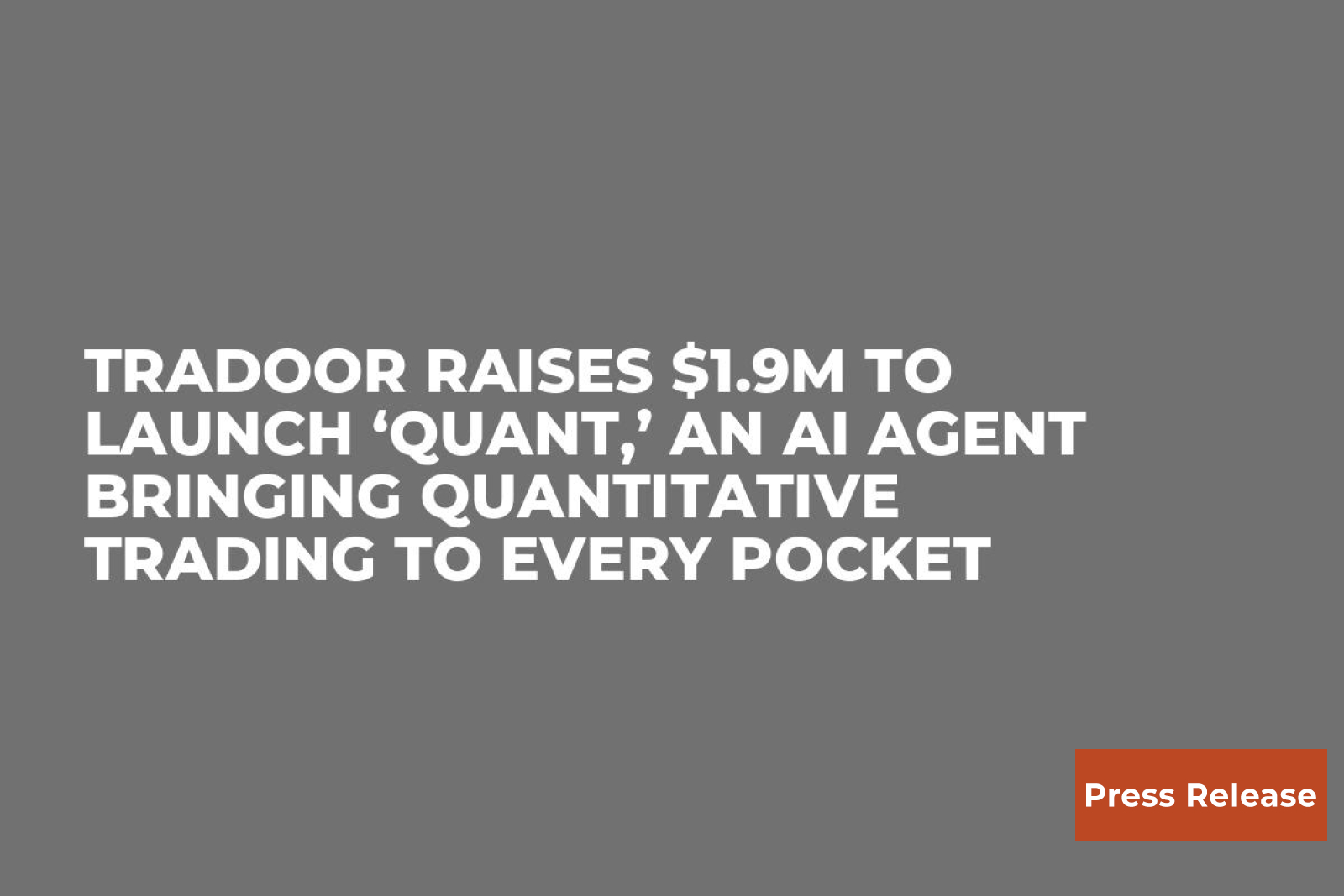 Tradoor Raises $1.9M to Launch ‘Quant,’ an AI Agent Bringing ...