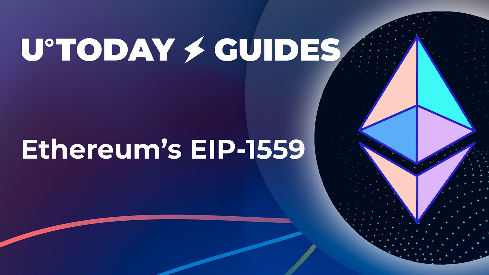 Ethereum’s EIP-1559: Comprehensive Guide to London Hardfork - U.Today