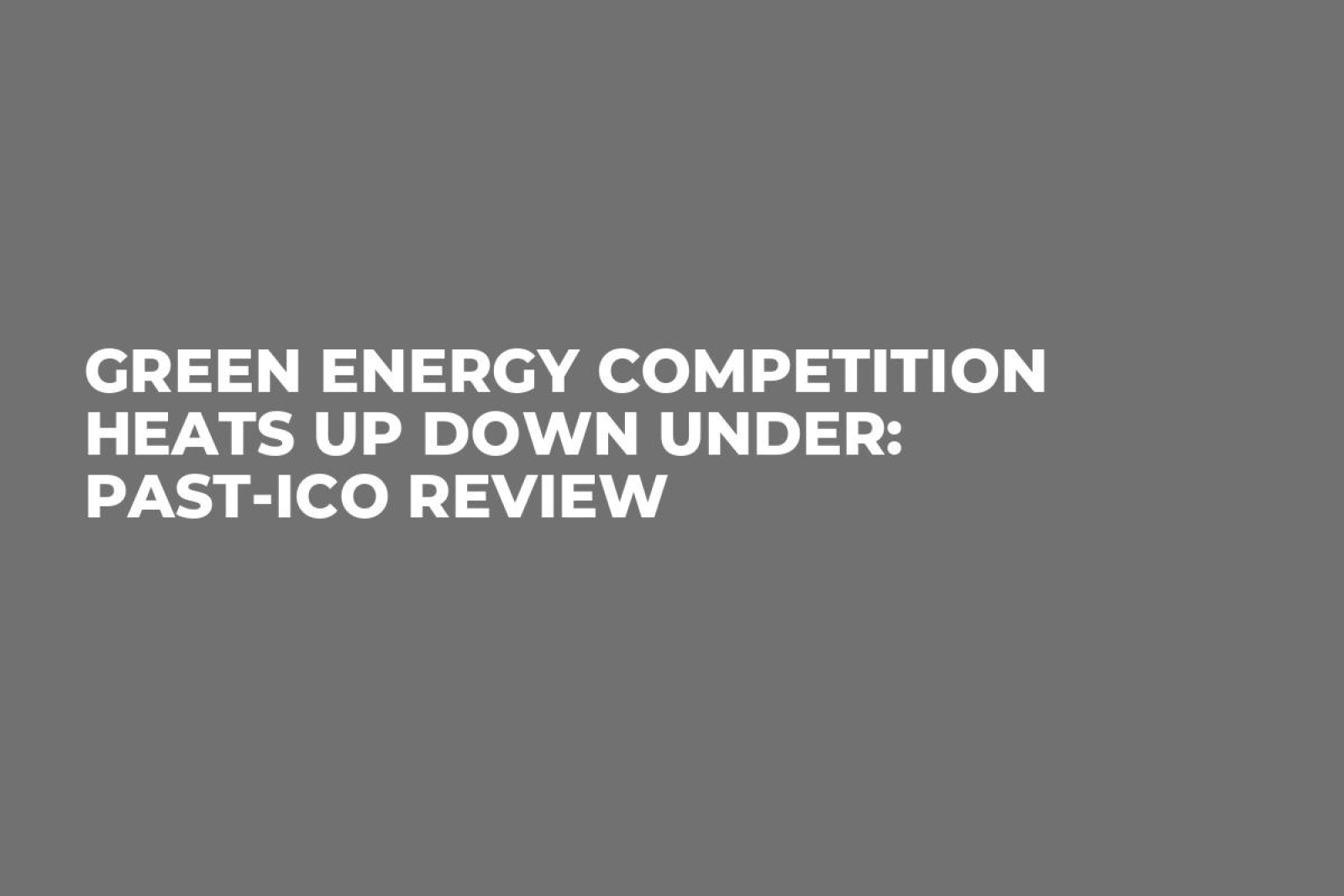 Green Energy Competition Heats Up Down Under: Past-ICO Review - U.Today