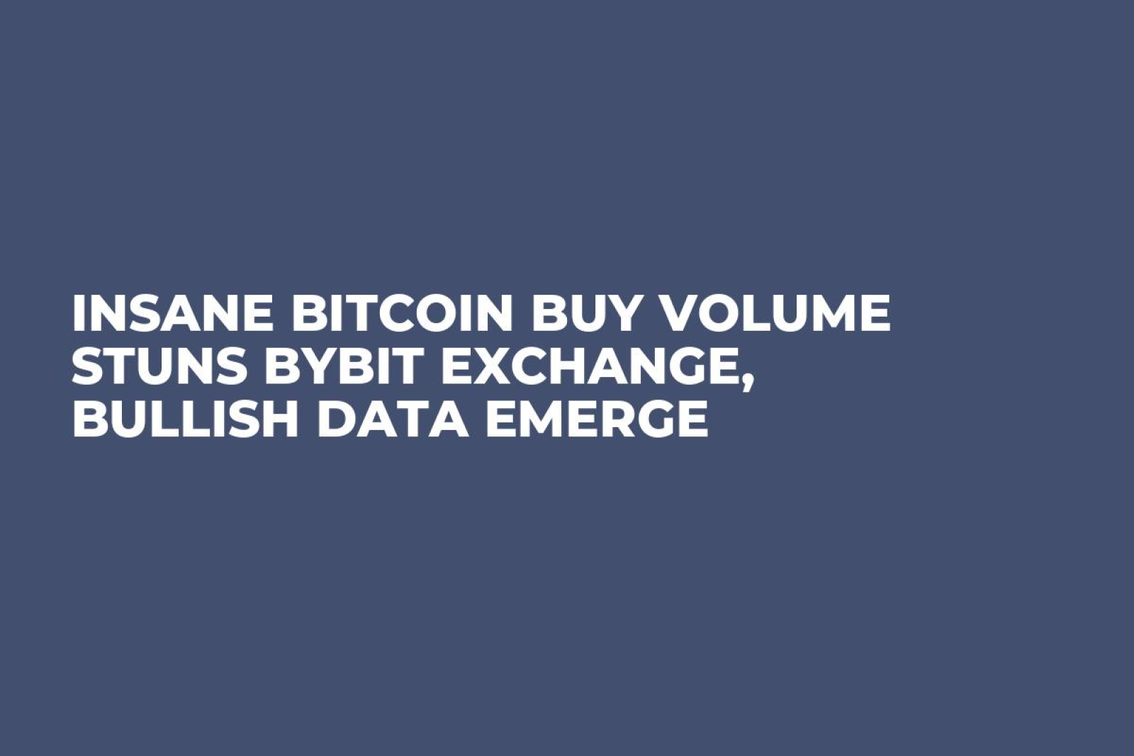 Insane Bitcoin Buy Volume Stuns Bybit Exchange, Bullish Data Emerge - U ...