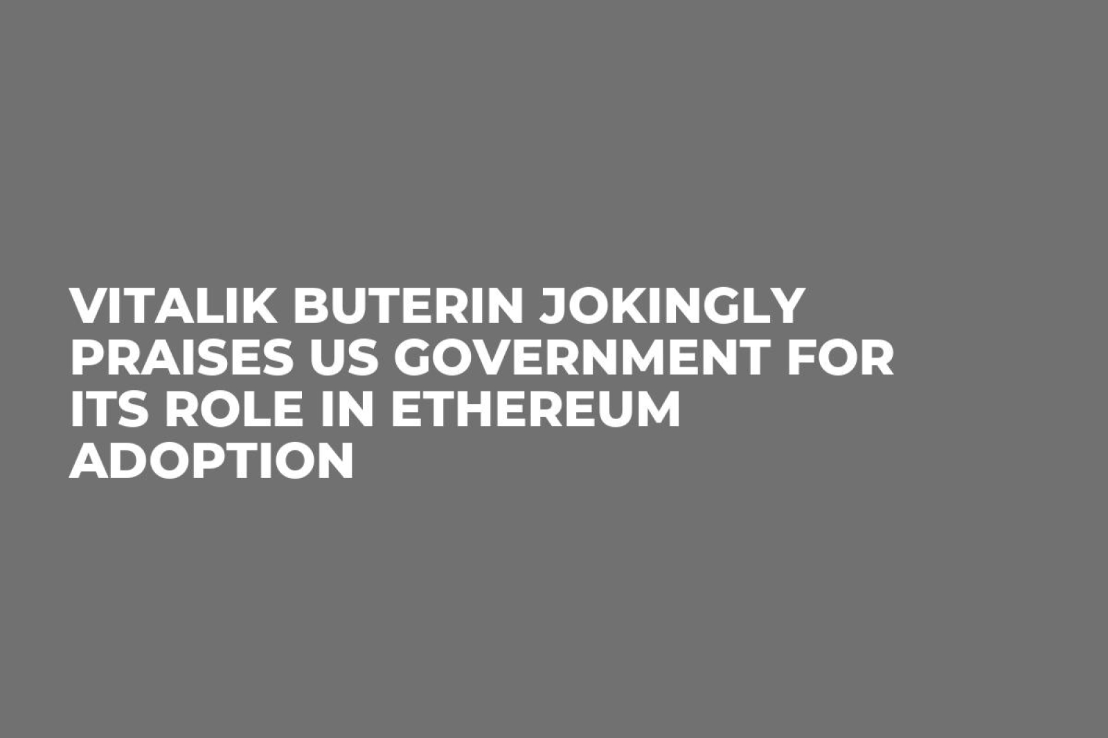 Vitalik Buterin Jokingly Praises US Government for its Role in Ethereum ...